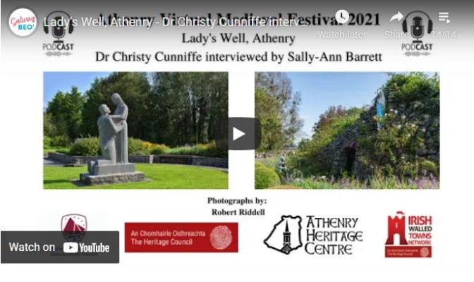 Lady's Well, Athenry - Dr Christy Cunniffe interviewed by Sally-Ann ...